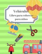 VEHICULOS LIBRO PARA COLOREAR PARA NIÑOS: UN DIVERTIDO LIBRO PARA ...