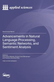 ADVANCEMENTS IN NATURAL LANGUAGE PROCESSING, SEMANTIC NETWORKS, AND SENTIMENT ANALYSIS - ENRIQUE ...