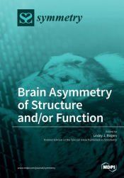 BRAIN ASYMMETRY OF STRUCTURE AND/OR FUNCTION - LESLEY JROGERS LESLEY J ...