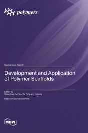 DEVELOPMENT AND APPLICATION OF POLYMER SCAFFOLDS - HUI YOU,PEI FENG ...