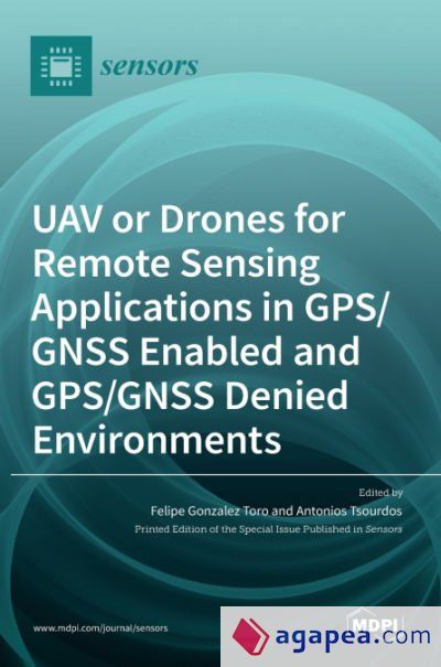 UAV OR DRONES FOR REMOTE SENSING APPLICATIONS IN GPS/GNSS ENABLED AND GPS/GNSS DENIED ...