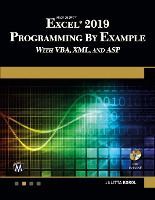 MICROSOFT EXCEL 2019 PROGRAMMING BY EXAMPLE WITH VBA, XML, AND ASP - JULITTA KOROL - 9781683924005