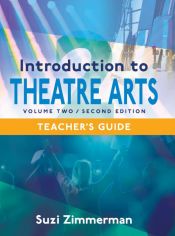 INTRODUCTION TO THEATRE ARTS 2, 2ND EDITION TEACHER'S GUIDE - SUZI ...