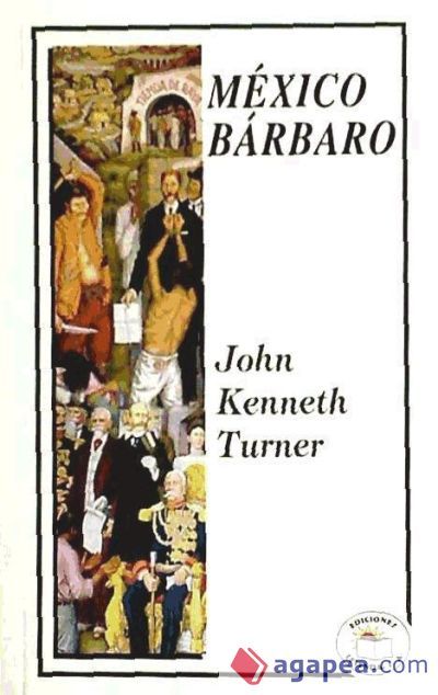 MEXICO BARBARO(978) - JOHN KENNETH TURNER - 9789685146012