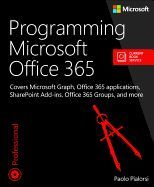 PROGRAMMING MICROSOFT OFFICE 365: COVERS THE OFFICE 365 APIS ...