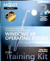 MCDST SELF-PACED TRAINING KIT: SUPPORTING USERS & TROUBLESHOOTING A WINDOWS XP OPERATING SYSTEM ...