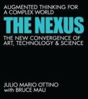 THE NEXUS: AUGMENTED THINKING FOR A COMPLEX WORLD--THE NEW CONVERGENCE ...