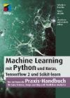 MACHINE LEARNING MIT PYTHON UND KERAS, TENSORFLOW 2 UND SCIKIT-LEARN - SEBASTIAN RASCHKA ...