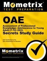 OAE ASSESSMENT OF PROFESSIONAL KNOWLEDGE ADOLESCENCE TO YOUNG ADULT (7 ...