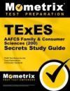 TEXES (200) AAFCS FAMILY & CONSUMER SCIENCES EXAM SECRETS: TEXES TEST ...