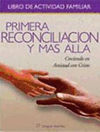 PRIMERA RECONCILIACION Y MAS ALLA (FIRST RECONCILIATION AND BEYOND ...