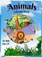 ANIMALS COLORING BOOK FOR KIDS AGES 3-8: AMAZING & CUTE ANIMALS FOR ...
