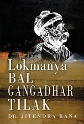 LOKMANYA BAL GANGADHAR TILAK - JITENDRA RANA - 9788194452836