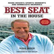 BEST SEAT IN THE HOUSE: MARK ROSEN'S SPORTS MOMENTS AND MINNESOTA ...