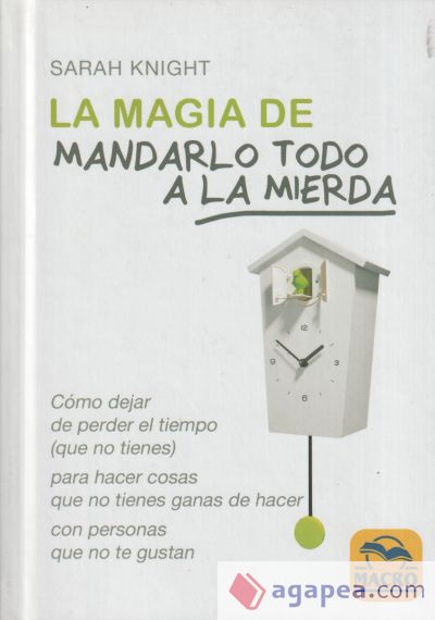 La Magia De Mandarlo Todo A La Mierda Sarah Knight 9788417080112