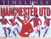 TIMELINES: 100 YEARS OF MANCHESTER UNITED - ALEX EVANS - 9780233050645