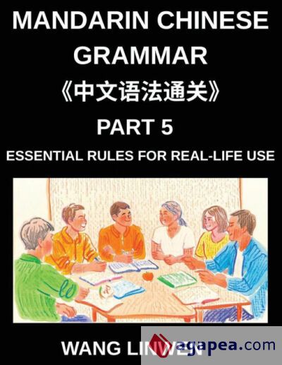 MANDARIN CHINESE GRAMMAR (PART 5)- ESSENTIAL RULES FOR REAL-LIFE USE ...