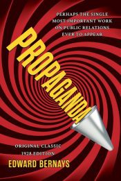 PROPAGANDA (ORIGINAL CLASSIC 1928 EDITION) - EDWARD BERNAYS - 9798350502374