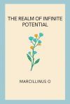 THE REALM OF INFINITE POTENTIAL - MARCILLINUS O - 9788755908451
