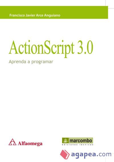 ACTIONSCRIPT 3.0: APRENDA A PROGRAMAR - FRANCISCO JAVIER ARCE ANGUIANO ...