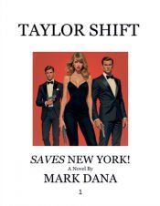 TAYLOR SHIFT SAVES NEW YORK - 9798230045441