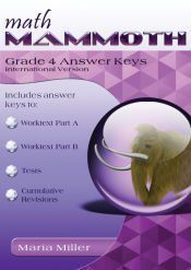 MATH MAMMOTH GRADE 4 ANSWER KEYS, INTERNATIONAL VERSION - MARIA MILLER ...