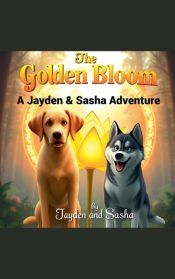 THE GOLDEN BLOOM - JAYDEN AND SASHA - 9798230139652