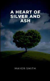 A HEART OF SILVER AND ASH - 9788327022240