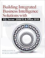 BUILDING INTEGRATED BUSINESS INTELLIGENCE SOLUTIONS WITH SQL SERVER 2008 R2 & OFFICE 2010 (EBOOK ...