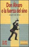 DON ALVARO O LA FUERZA DEL SINO - RIVAS, ANGEL DE SAAVEDRA, DUQUE DE ...