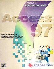MICROSOFT OFFICE 97. ACCESS 97 - MANUEL PEREZ COTA; AMPARO RODRIGUEZ ...