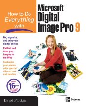 HOW TO DO EVERYTHING WITH MICROSOFT DIGITAL IMAGE PRO 9 - DAVID N. PLOTKIN - 9780072231953