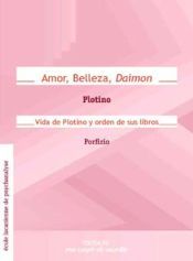 TEXTOS 19. AMOR, BELLEZA, DAIMON / VIDA DE PLOTINO Y ORDEN DE SUS LIBROS - PLOTINO; PORFIRIO ...
