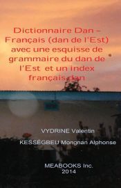 DICTIONNAIRE DAN - FRANCAIS (DAN DE L'EST) - VYDRINE, VALENTIN ...