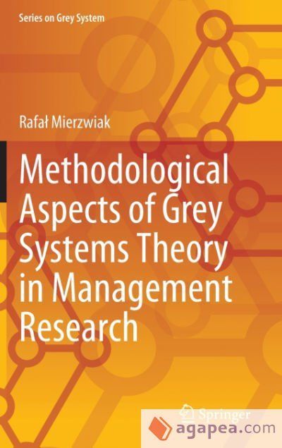 METHODOLOGICAL ASPECTS OF GREY SYSTEMS THEORY IN MANAGEMENT RESEARCH ...