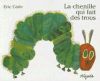 LA CHENILLE QUI FAIT DES TROUS - ERIC CARLE - 9782871421740