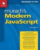 MURACH'S MODERN JAVASCRIPT: BEGINNER TO PRO - MARY DELAMATER - 9781943873142