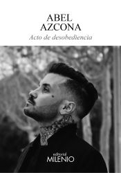 ACTO DE DESOBEDIENCIA - ABEL AZCONA - 9788497438643