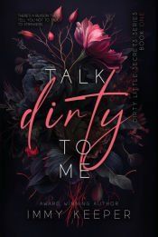 TALK DIRTY TO ME - IMMY KEEPER - 9781961246041
