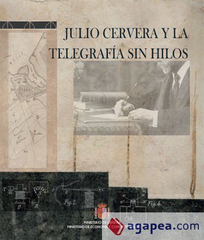 JULIO CERVERA Y LA TELEGRAFIA SIN HILOS - - 9788490910580