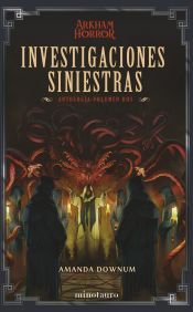 INVESTIGACIONES SINIESTRAS: ANTOLOGIA 02 - AMANDA DOWNUM - 9788445018934