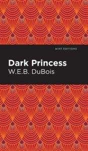 DARK PRINCESS - MINT EDITIONS W. E. B. DU BOIS - 9798888971314