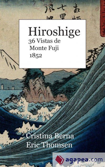 HIROSHIGE 36 VISTAS DE MONTE FUJI 1852 - ERIC THOMSEN CRISTINA BERNA ...