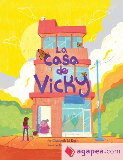 LA CASA DE VICKY - FELIPE VASCONCELOS ELIZABETH M. ROJO - 9798987711729