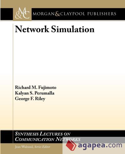 NETWORK SIMULATION - FUJIMOTO, RICHARD, PERUMALIA, KALYAN, RILEY, GEORGE - 9781598291100