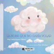 LA NUBE QUE NO SABIA VOLAR - PAZ VELAZQUEZ PEREZ - 9788419313263