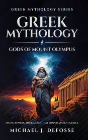 GREEK MYTHOLOGY | GOD OF MOUNT OLYMPUS - MICHAEL DEFOSSE - 9798999700315