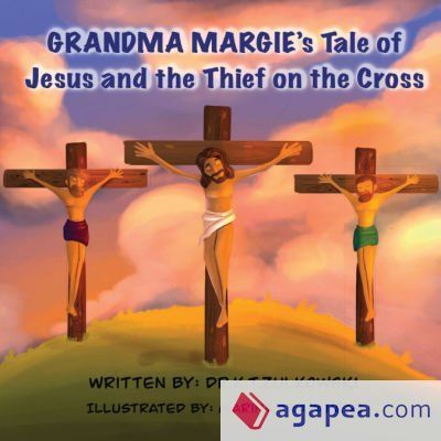 GRANDMA MARGIEA S TALE OF JESUS AND THE THIEF ON THE CROSS - MARINA TRAPANESE KIMBERLEY ...