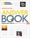 NATIONAL GEOGRAPHIC ANSWER BOOK: 10,001 FAST FACTS ABOUT OUR WORLD ...