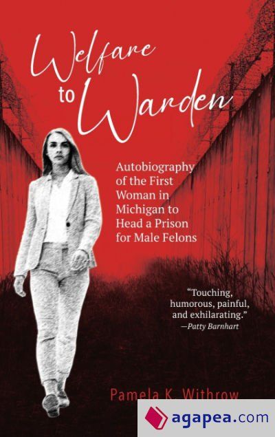 WELFARE TO WARDEN: AUTOBIOGRAPHY OF THE FIRST WOMAN IN MICHIGAN TO HEAD ...